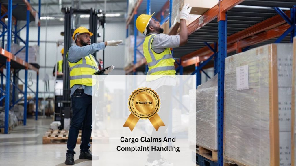 Cargo Claims And Complaint Handling - Inspire Management Training Centre