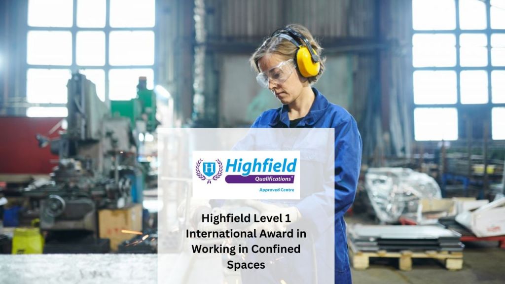 Highfield Level 1 International Award in Working in Confined Spaces ...